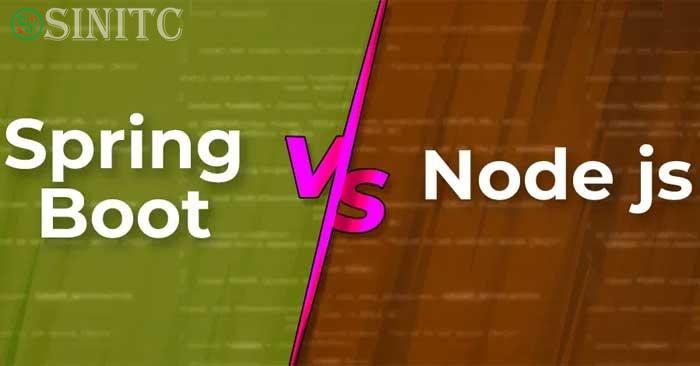 Spring Boot và Node.js: Lựa chọn nào phù hợp nhất với bạn?